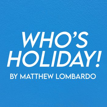 Who's Holiday!